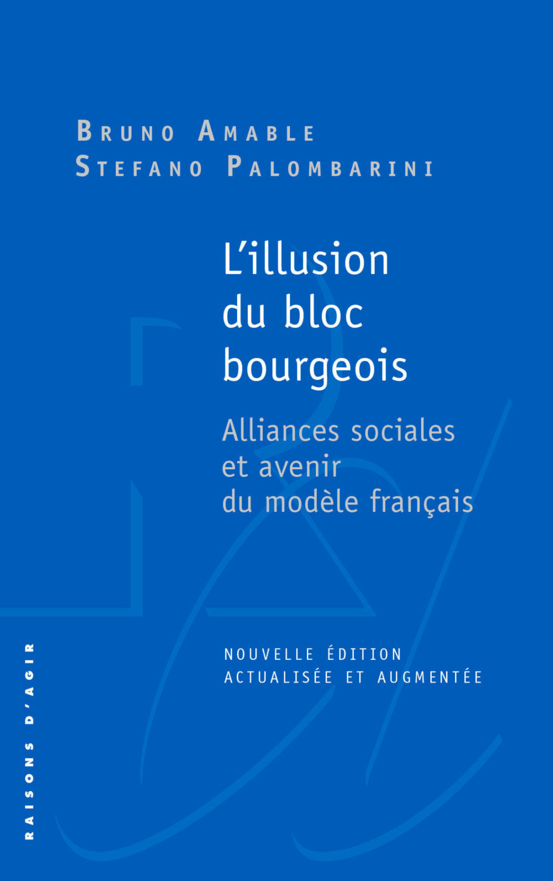 L’illusion du bloc bourgeois - Éditions Raisons d'Agir